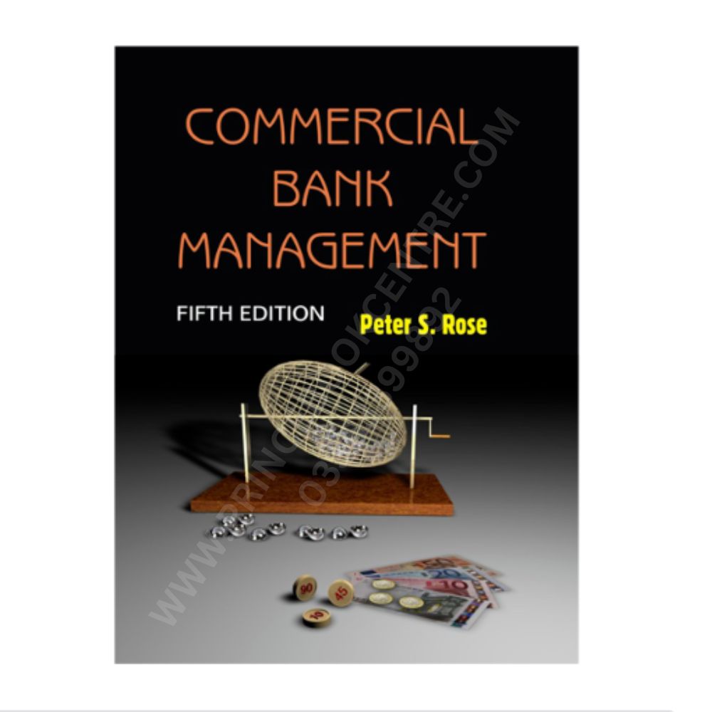 Commercial Bank Management by Peter S. Rose 5th – Prince Book Centre