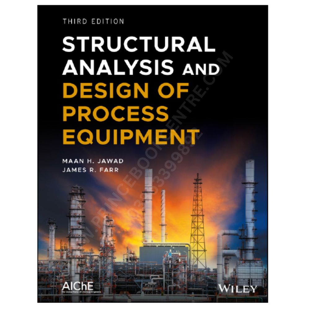 Structural analysis and design of process equipment 3rd by Farr, Maan ...