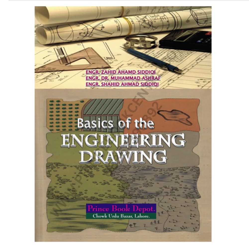 Basics of Engineering Drawing by Zahid Ahmad Siddiqi – Prince Book Centre